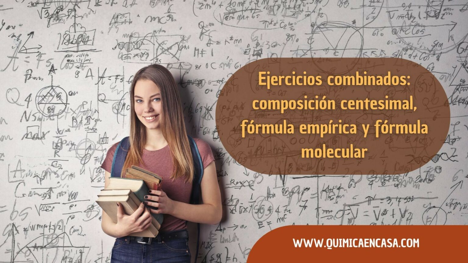 Ejercicios combinados: composición centesimal, fórmula empírica y ...